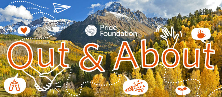 Pride Foundation: Out and About! - Pride Foundation
